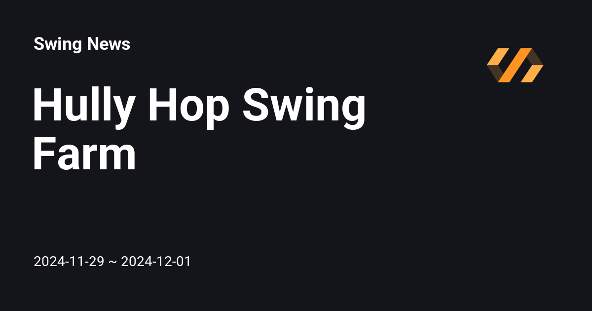 Hully Hop Swing Farm - Swing News