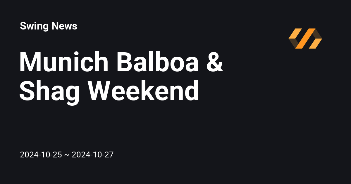 Munich Balboa & Shag Weekend - Swing News